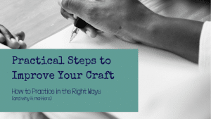 Practical Steps to Improve Your Craft