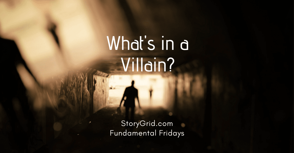 What's in a Villain? - Story Grid