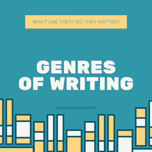 Genres of Writing: What are they? Why do they matter?