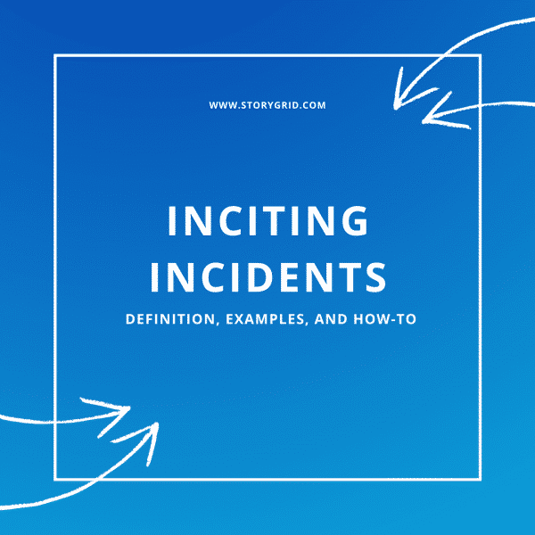 Inciting Incident: Definition and 6 Examples to Start Your Story Inciting Incident: Definition and 6 Examples to Start Your Story