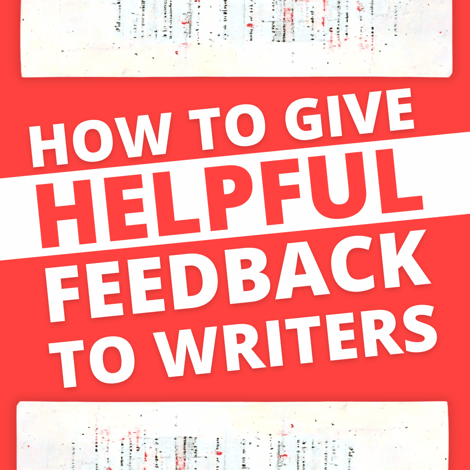 How to Give Helpful Writing Feedback