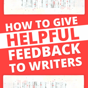How to Give Helpful Writing Feedback