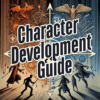The Ultimate Character Development Guide: Step-by-Step Process